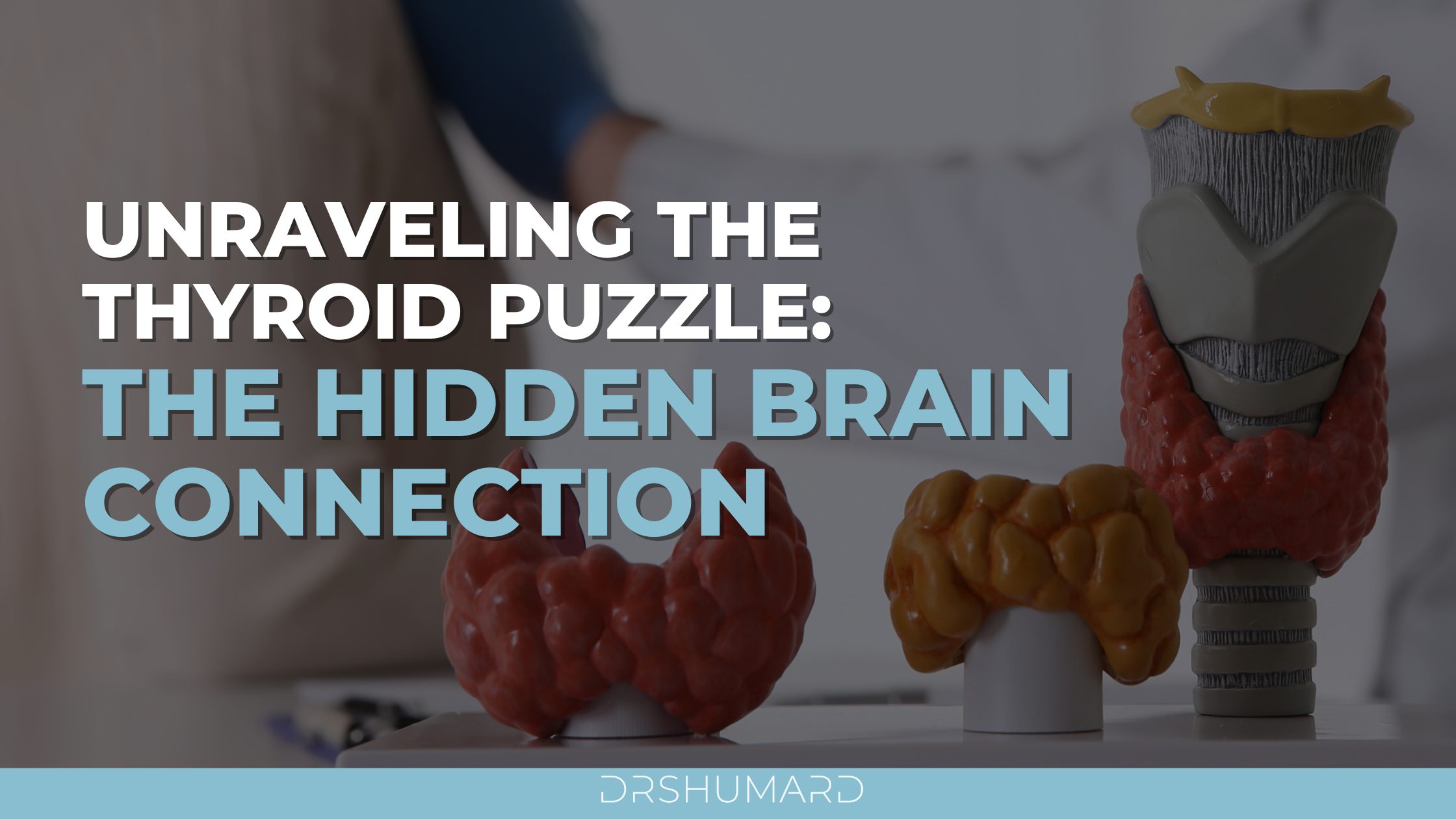 Unraveling the Thyroid Puzzle: The Hidden Brain Connection
